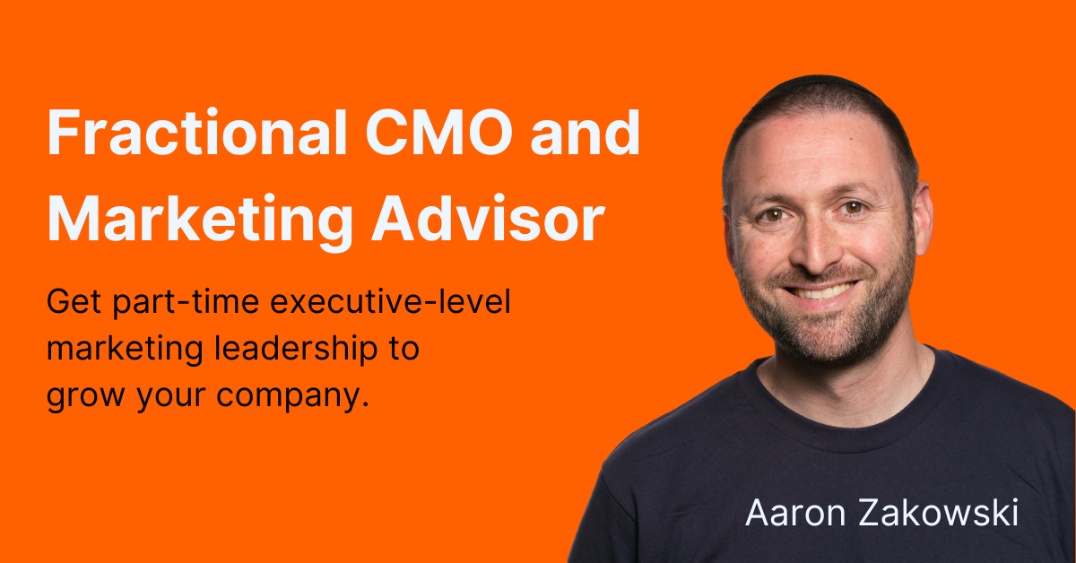 Aaron Zakowski 🚀 Fractional CMO & Marketing Advisor for B2B SaaS